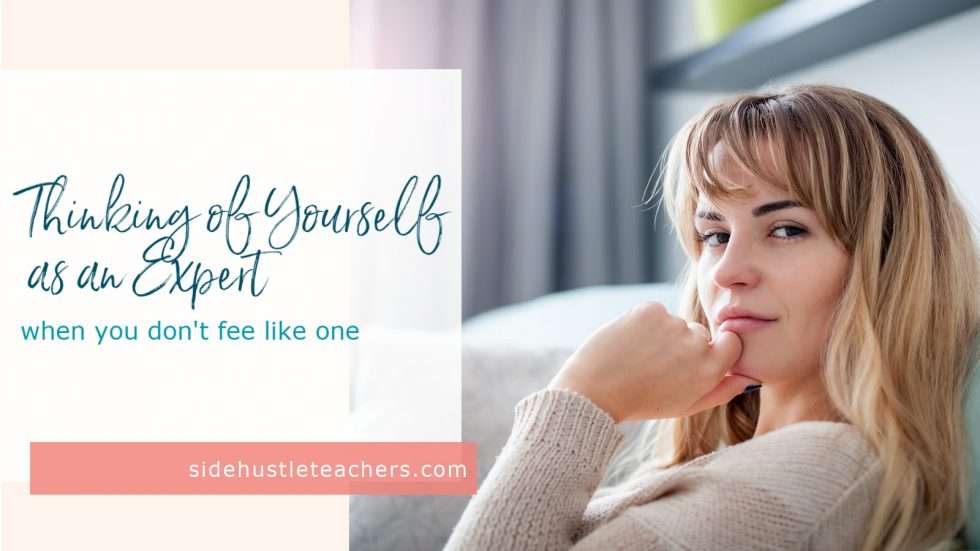 Thinking of Yourself as an Expert When You Don’t Feel Like One