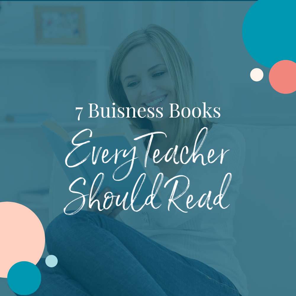 7 Business Books Every Edupreneur Should Read - Side Hustle Teachers