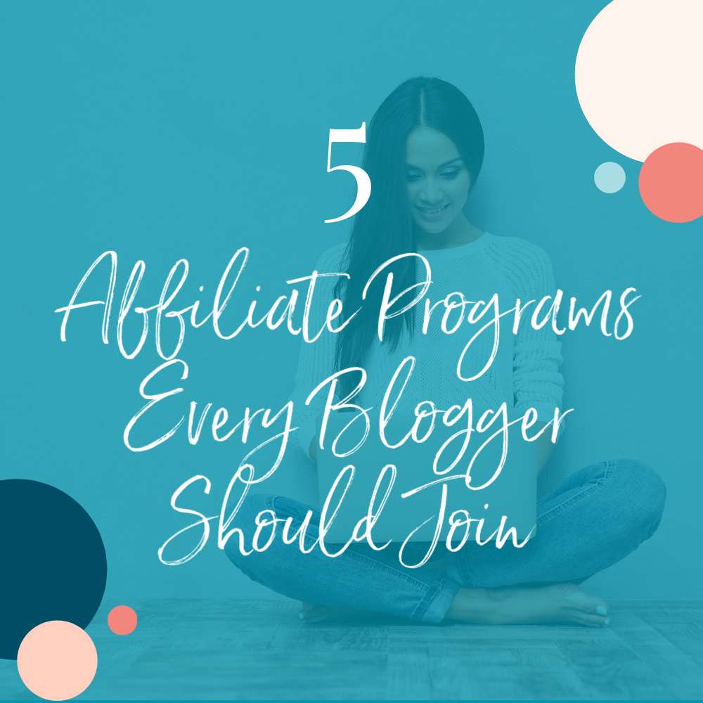 5 Affiliate Programs Every Blogger Should Join - Side Hustle Teachers